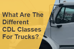 What Are The Different Types of CDL Classes for Trucks? - Americas ...