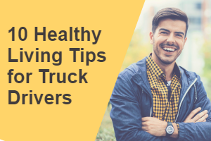 10 Healthy Living Tips for Truck Drivers - Americas Driving Force