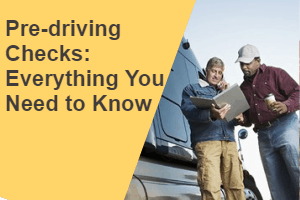 Pre-driving Checks: Everything You Need to Know - Americas Driving Force